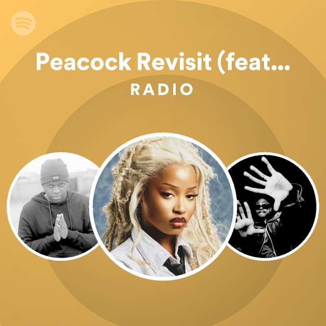 Peacock Revisit (feat. Ice Beats Slide & Sbuda Maleather) Radio - playlist by Spotify | Spotify