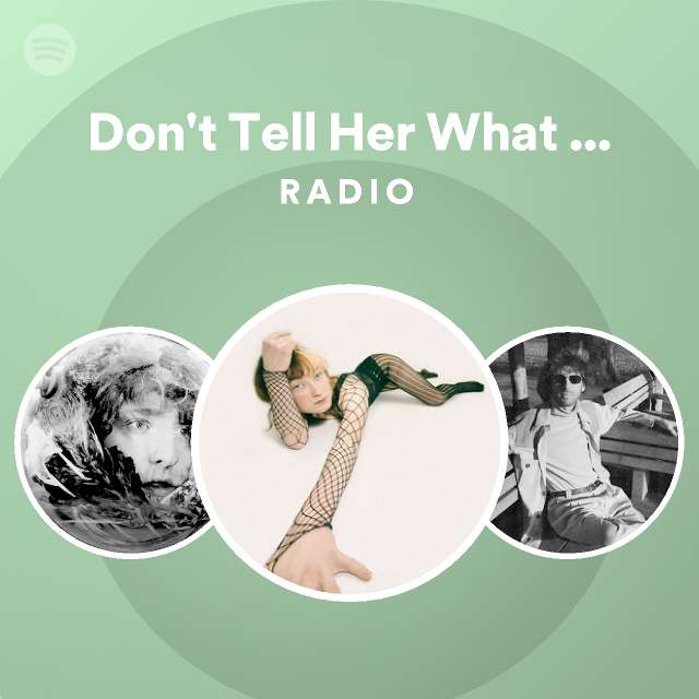 Don't Tell Her What To Do Radio - playlist by Spotify | Spotify
