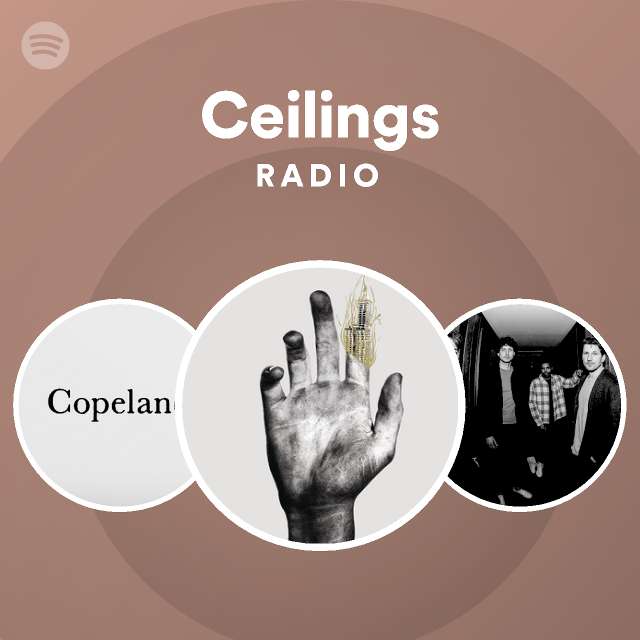 Ceilings Radio - playlist by Spotify | Spotify
