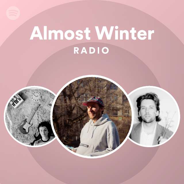 Almost Winter Radio - playlist by Spotify | Spotify