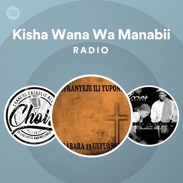 Kisha Wana Wa Manabii Radio - playlist by Spotify | Spotify