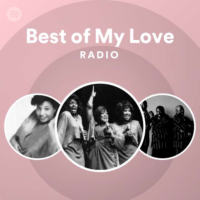 Best of My Love Radio - playlist by Spotify | Spotify