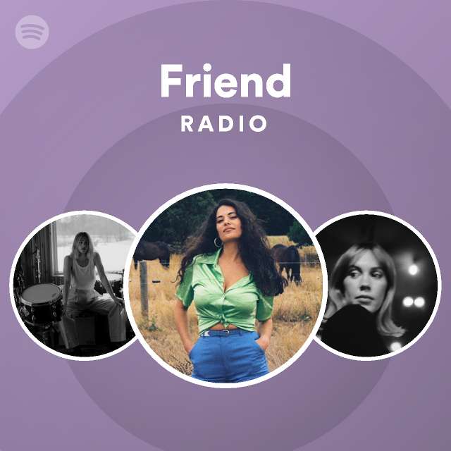 Friend Radio - playlist by Spotify | Spotify
