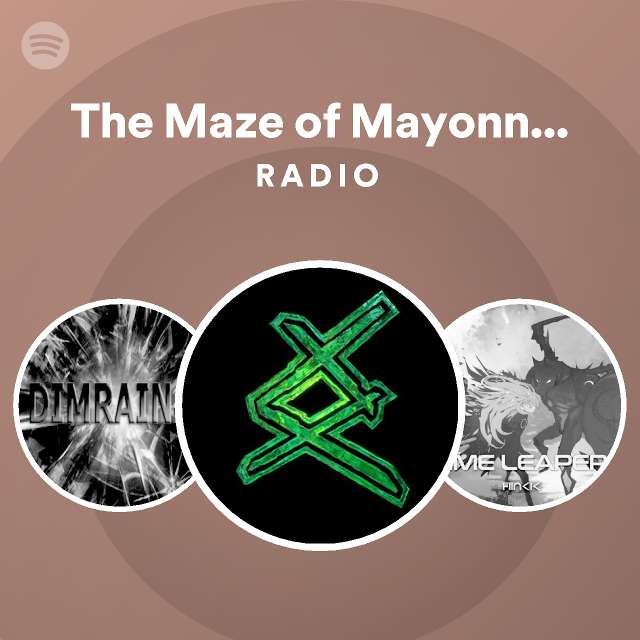 The Maze of Mayonnaise Radio - playlist by Spotify | Spotify