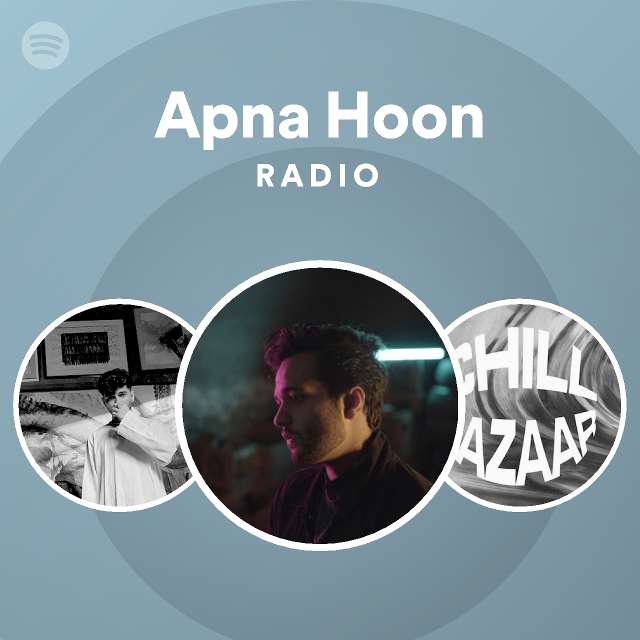Apna Hoon Radio - playlist by Spotify | Spotify