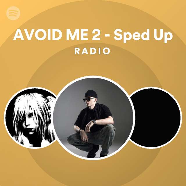 AVOID ME 2 - Sped Up Radio - playlist by Spotify | Spotify