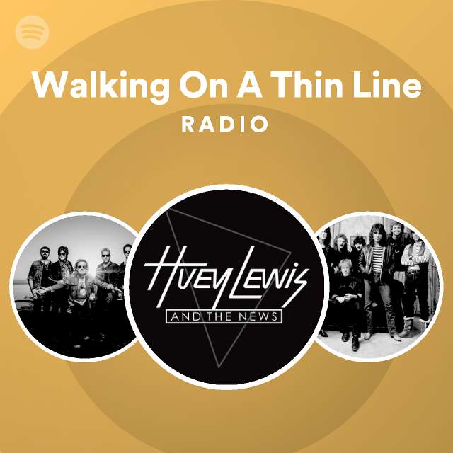 Walking On A Thin Line Radio - playlist by Spotify | Spotify