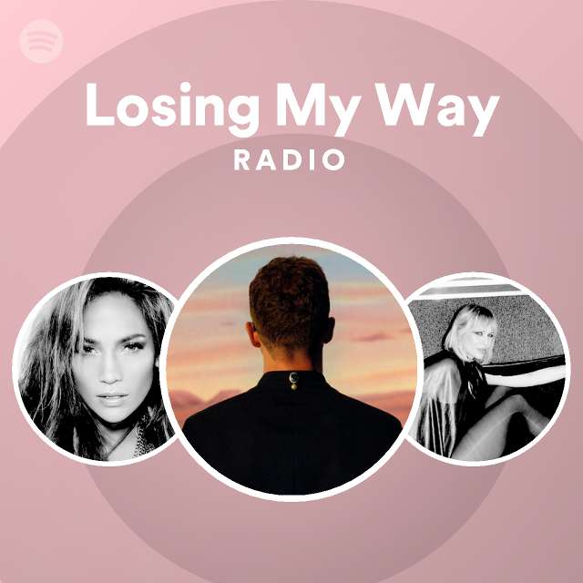 Losing My Way Radio - playlist by Spotify | Spotify
