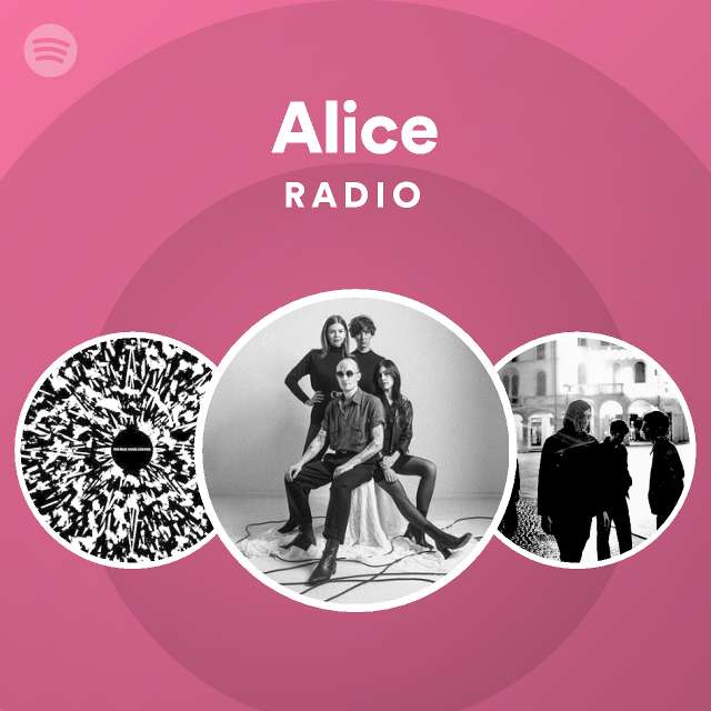 Alice Radio - playlist by Spotify | Spotify