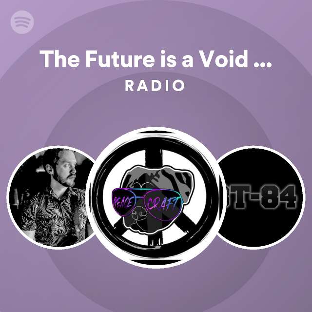 The Future is a Void - jacket. Remix Radio - playlist by Spotify | Spotify