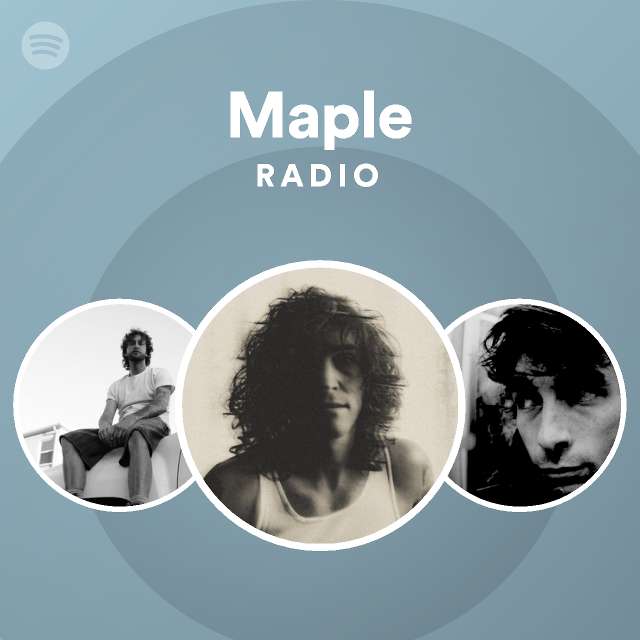 Maple Radio - playlist by Spotify | Spotify