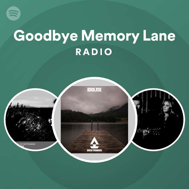 Goodbye Memory Lane Radio - playlist by Spotify | Spotify