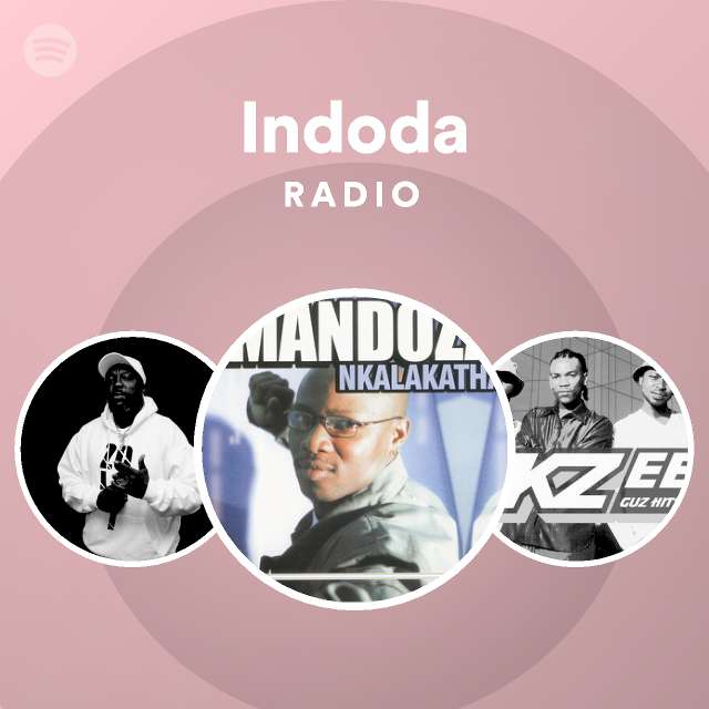 Indoda Radio - playlist by Spotify | Spotify
