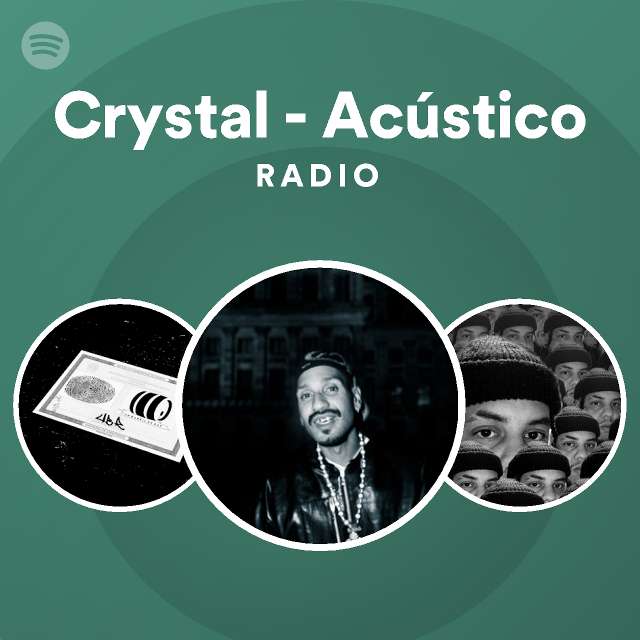 Crystal - Acústico Radio - playlist by Spotify | Spotify