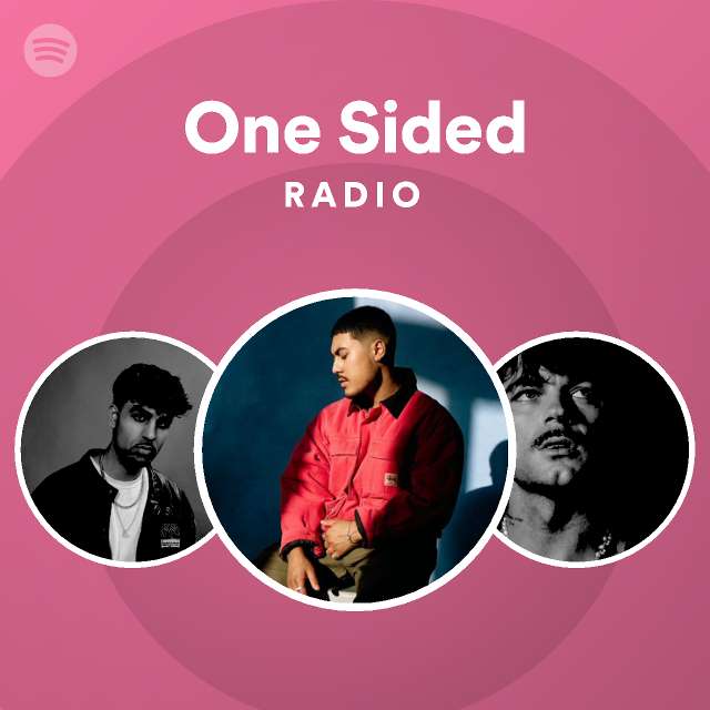 One Sided Radio - playlist by Spotify | Spotify