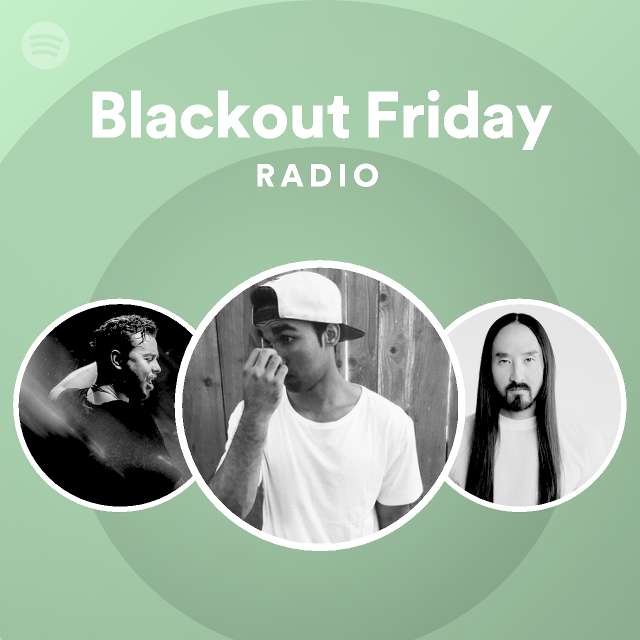 Blackout Friday Radio - playlist by Spotify | Spotify
