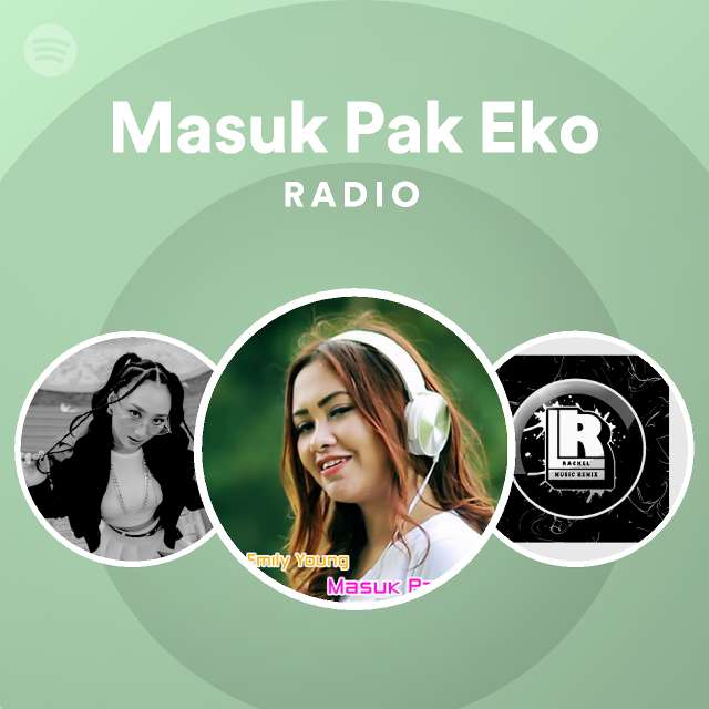Masuk Pak Eko Radio - playlist by Spotify | Spotify