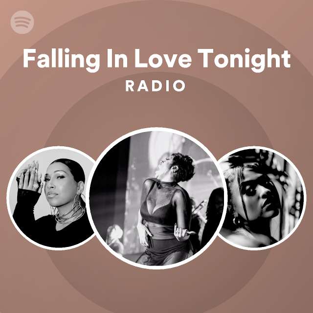 Falling In Love Tonight Radio | Spotify Playlist