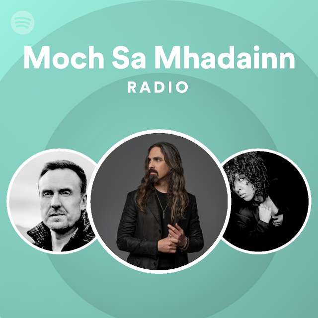 Moch Sa Mhadainn Radio - playlist by Spotify | Spotify