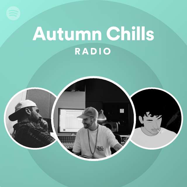 Autumn Chills Radio - playlist by Spotify | Spotify