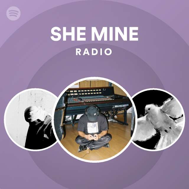 SHE MINE Radio - playlist by Spotify | Spotify