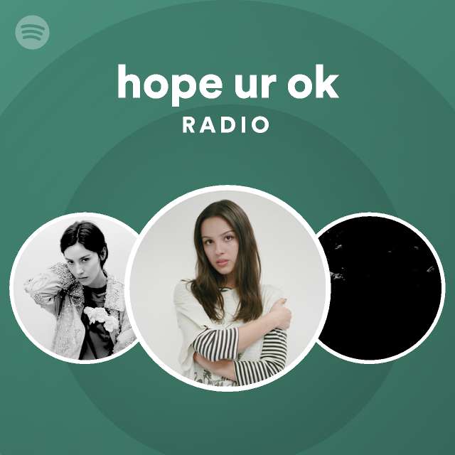 hope ur ok Radio - playlist by Spotify | Spotify