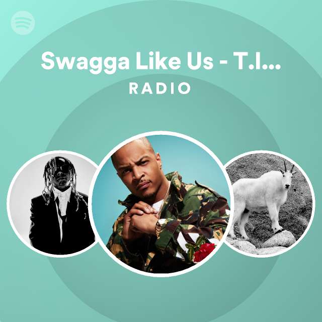 Swagga Like Us - T.I. and Jay-Z feat. Kanye West and Lil' Wayne Radio ...