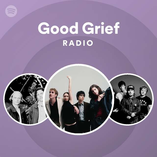Good Grief Radio - playlist by Spotify | Spotify