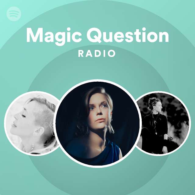 Magic Question Radio - playlist by Spotify | Spotify