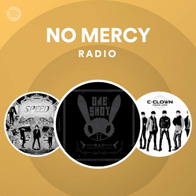 NO MERCY Radio - playlist by Spotify | Spotify