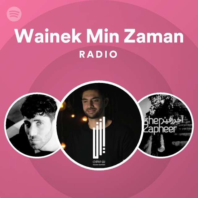 Wainek Min Zaman Radio - playlist by Spotify | Spotify