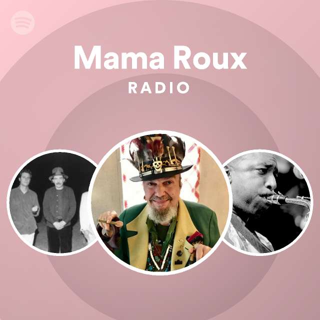 Mama Roux Radio - playlist by Spotify | Spotify