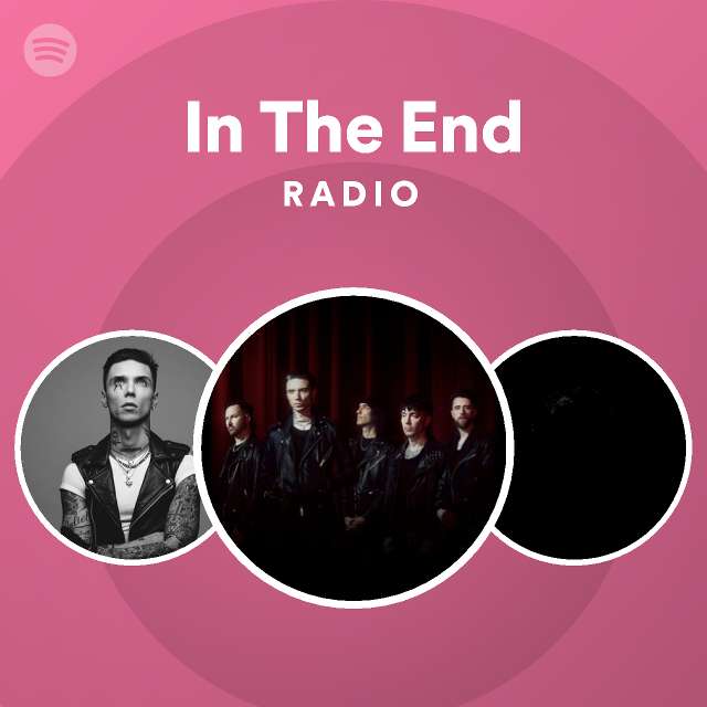 In The End Radio - playlist by Spotify | Spotify