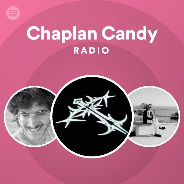Chaplan Candy Radio - playlist by Spotify | Spotify