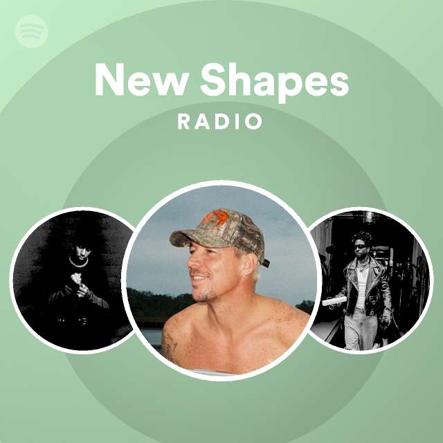 New Shapes Radio - playlist by Spotify | Spotify