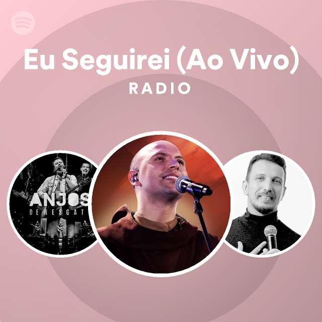 Eu Seguirei (Ao Vivo) Radio - playlist by Spotify | Spotify
