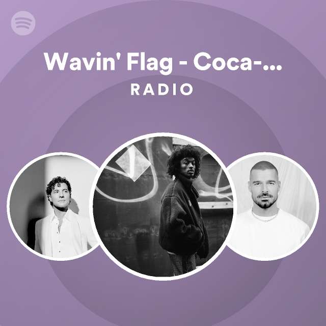 Wavin' Flag - Coca-Cola® Spanish Celebration Mix Radio - playlist by ...