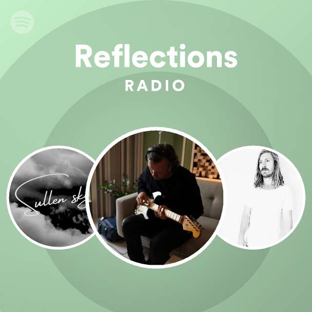 Reflections Radio | Spotify Playlist