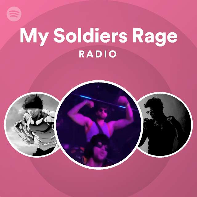My Soldiers Rage Radio - playlist by Spotify | Spotify
