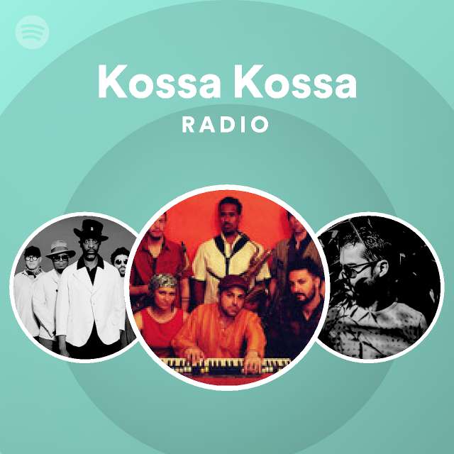 Kossa Kossa Radio - playlist by Spotify | Spotify