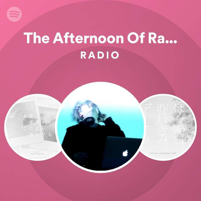The Afternoon Of Rainy day Radio - playlist by Spotify | Spotify
