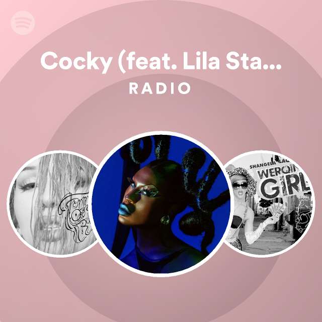 Cocky (feat. Lila Star & the Vixen) Radio - playlist by Spotify | Spotify