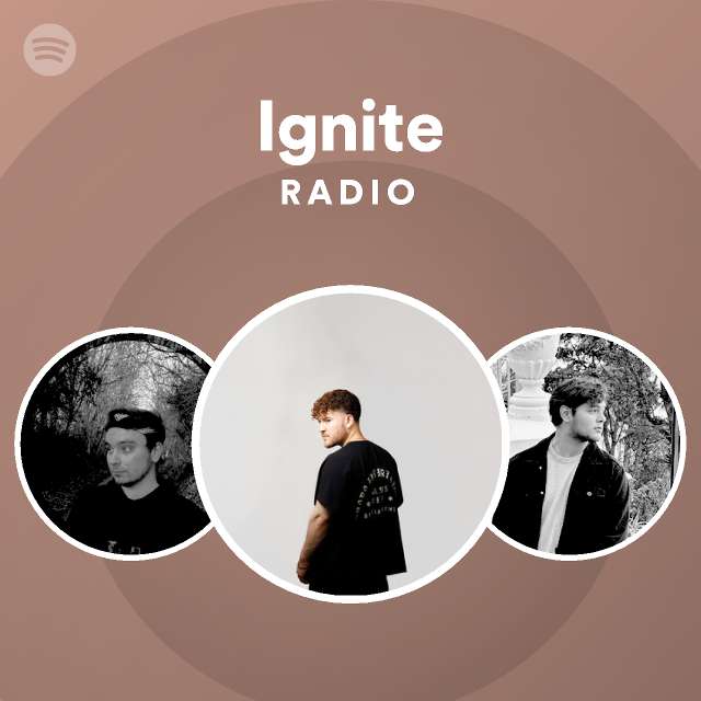 Ignite Radio - playlist by Spotify | Spotify