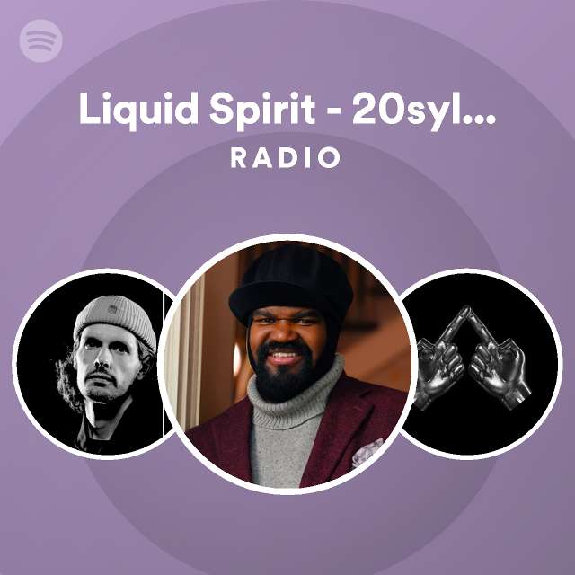 Liquid Spirit - 20syl Remix Radio - playlist by Spotify | Spotify
