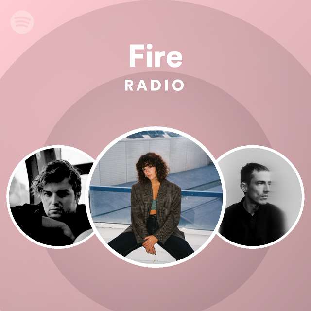 Fire Radio - playlist by Spotify | Spotify