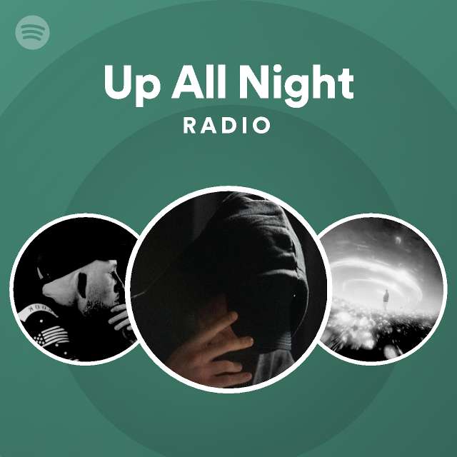 Up All Night Radio - playlist by Spotify | Spotify