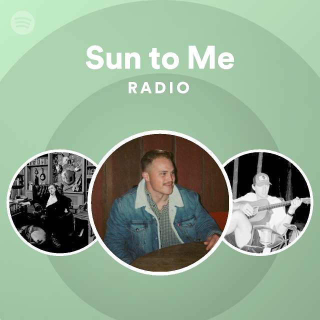 Sun to Me Radio - playlist by Spotify | Spotify