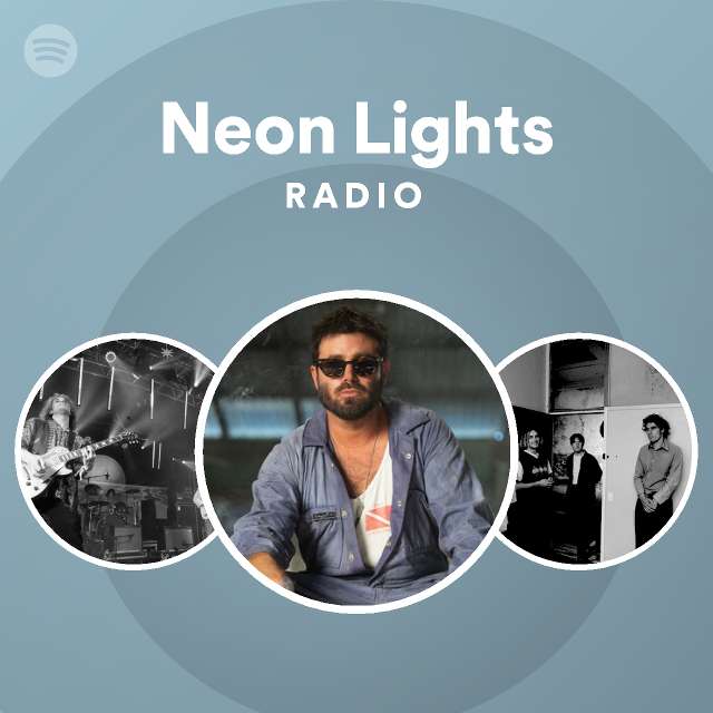 Neon Lights Radio - playlist by Spotify | Spotify