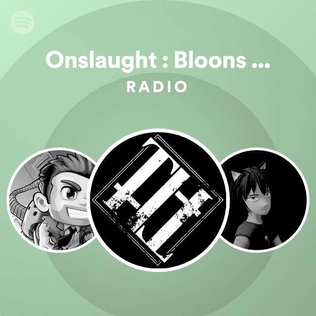 Onslaught : Bloons Tower Defense 6 (Video Game Soundtrack) Radio ...