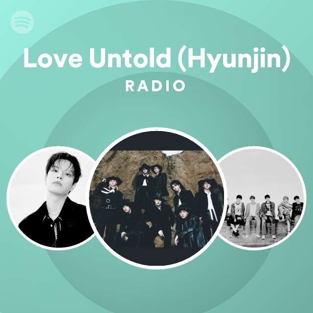 Love Untold (Hyunjin) Radio - playlist by Spotify | Spotify